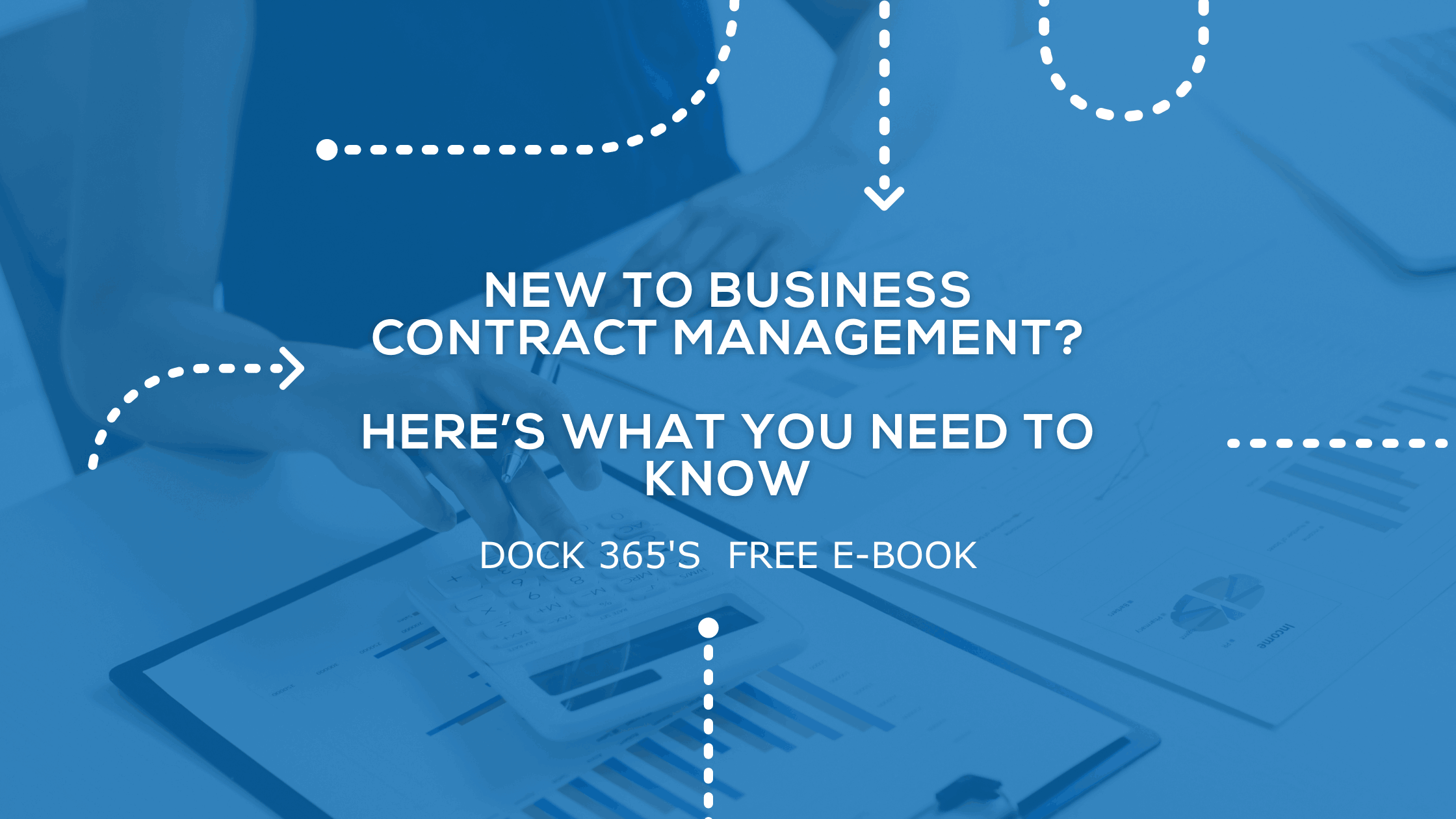 Everything About Business Contract Management | Dock 365's Ebook
