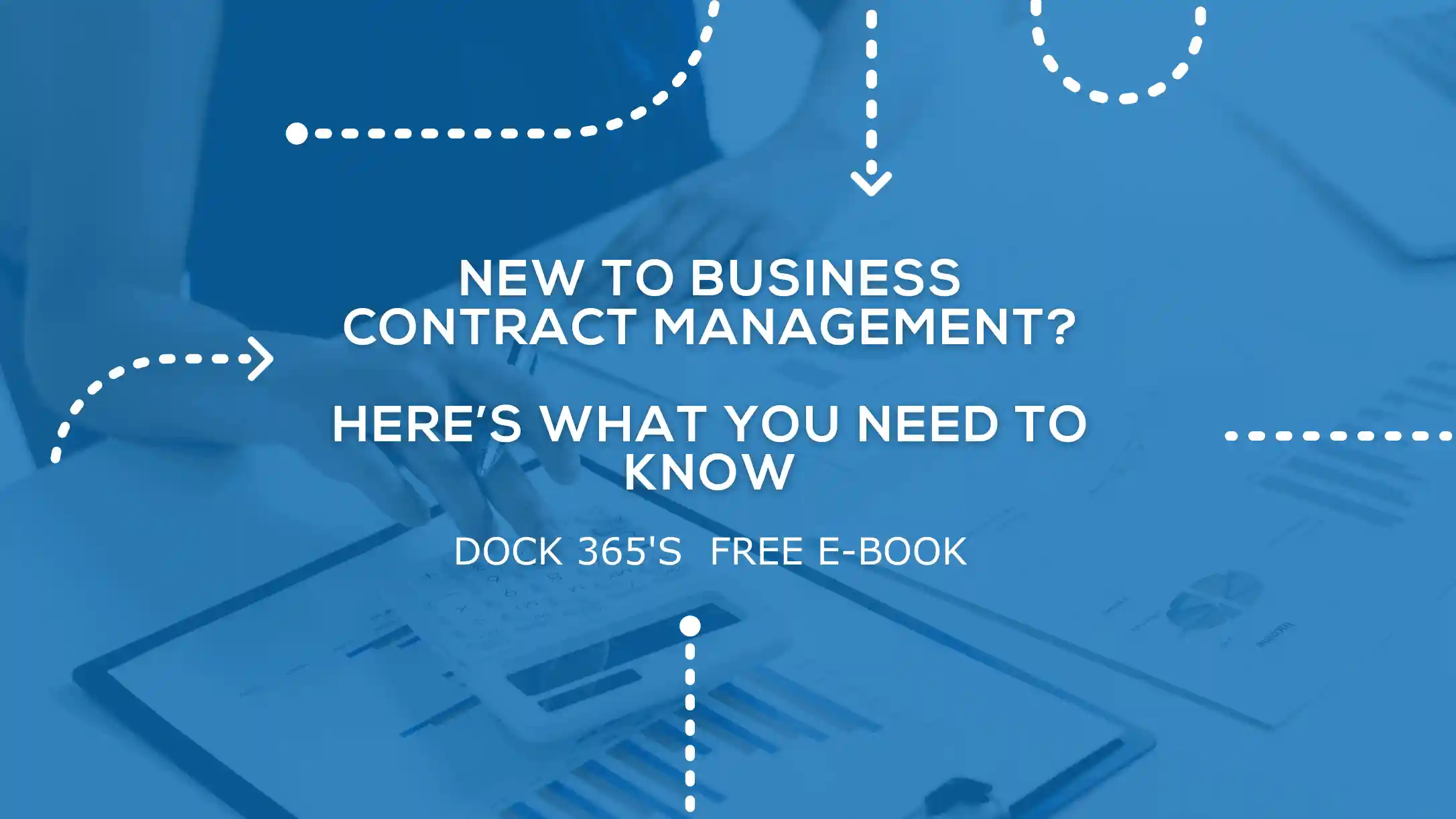 Everything About Business Contract Management | Dock 365's Ebook